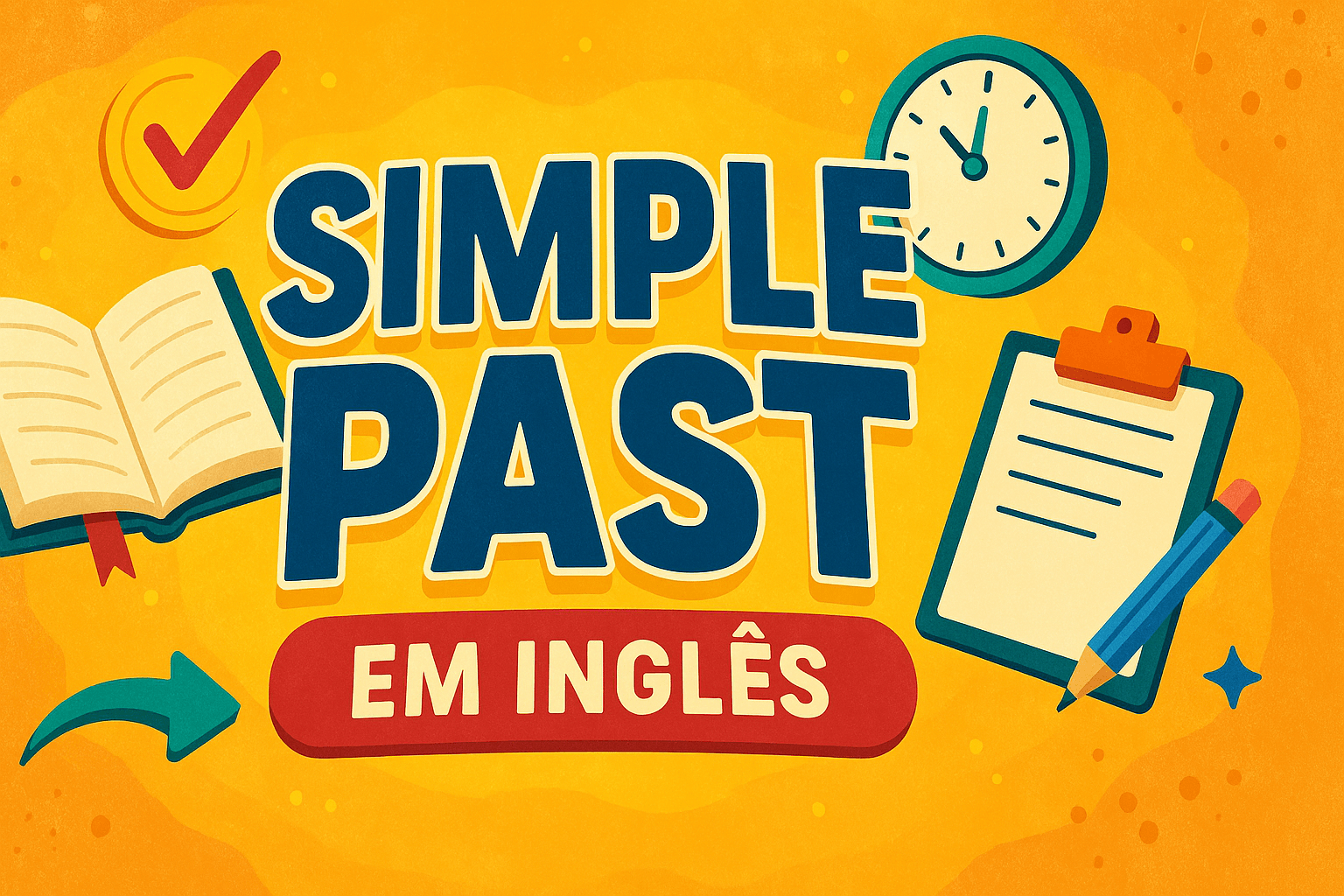 Simple Past em Inglês: Quando e Como Usar o Passado Simples